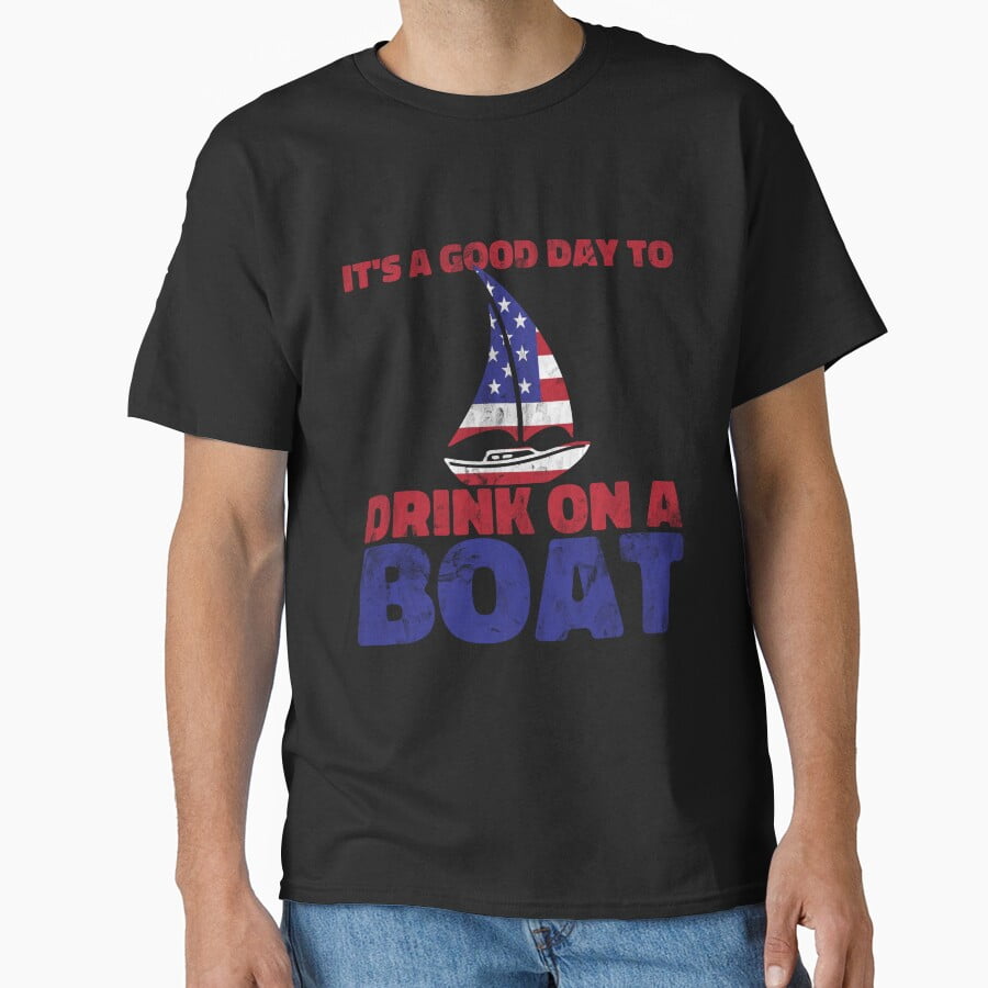 Osec It'S A Good Day To Drink On A Boat 4Th Of July Boat Drinking Gear ...