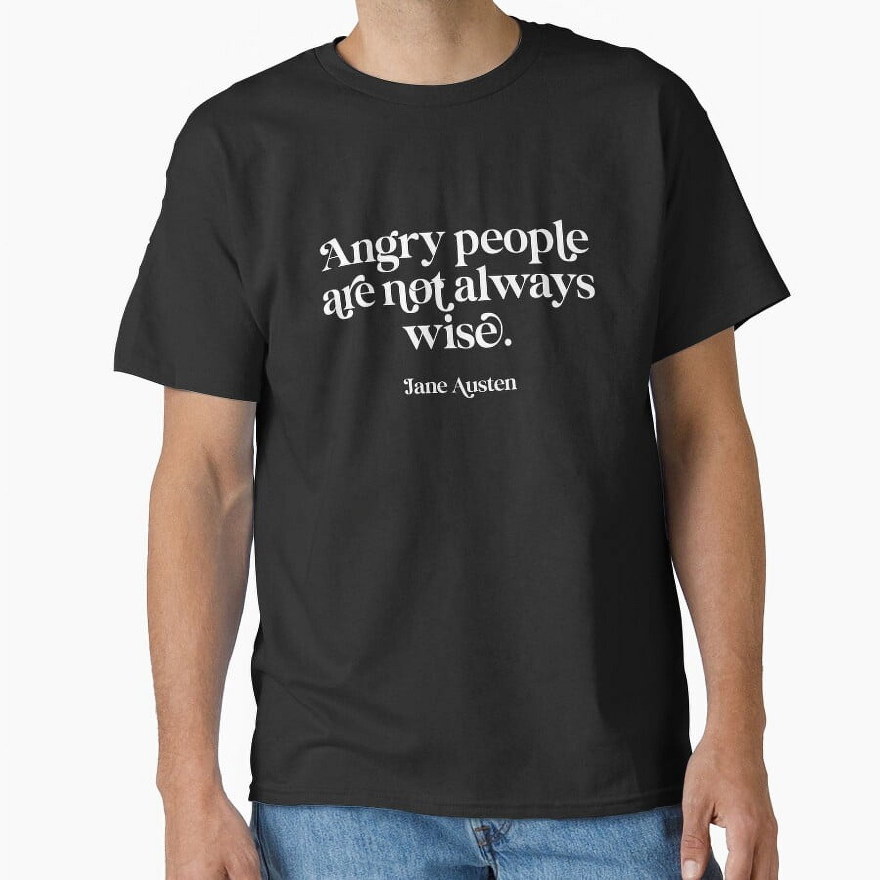 Osec Jane Austen Quote Angry People - Feminist Power Gift Clic T-Shirt ...