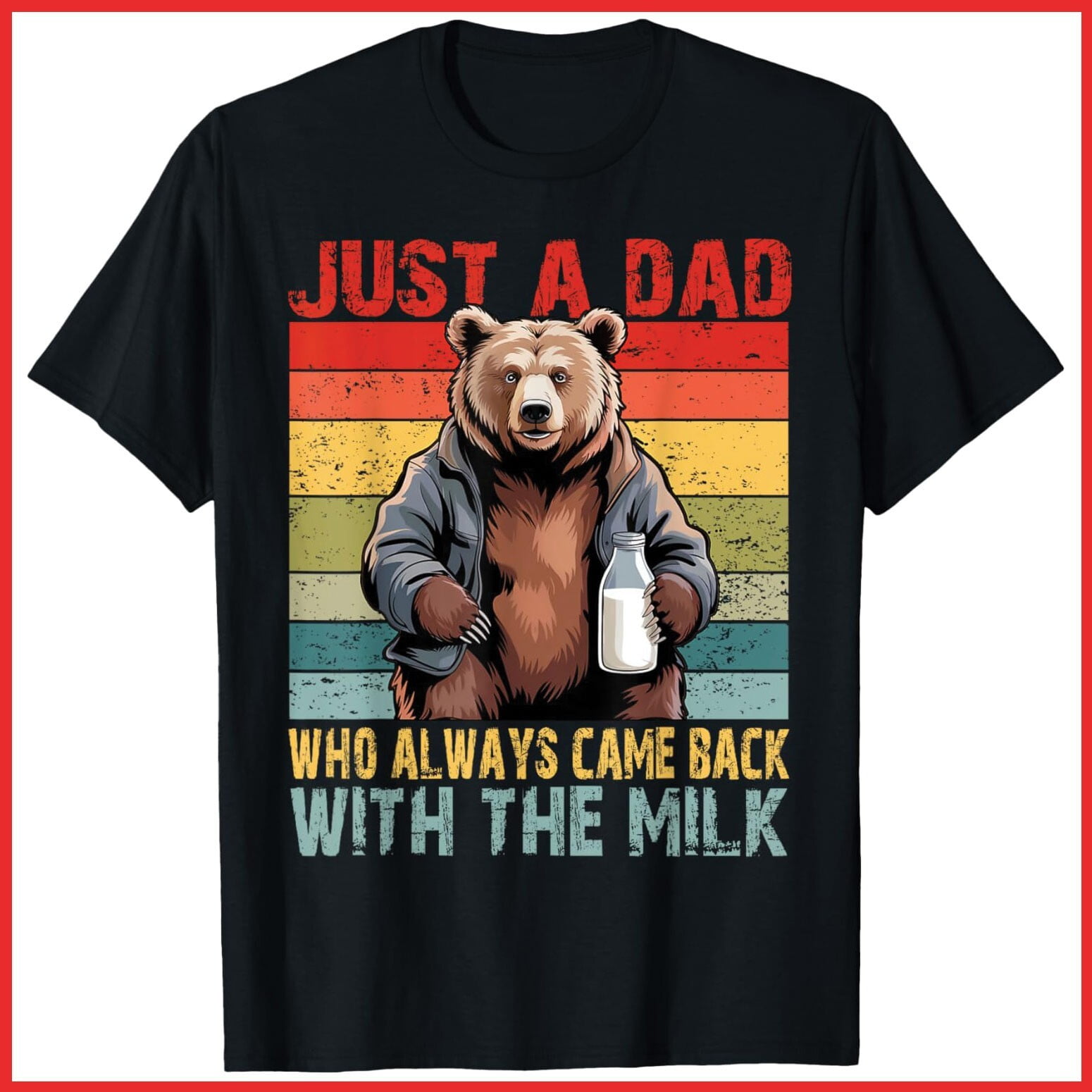 Osec Just A Dad Who Always Came Back With The Milk Father's Day Black ...