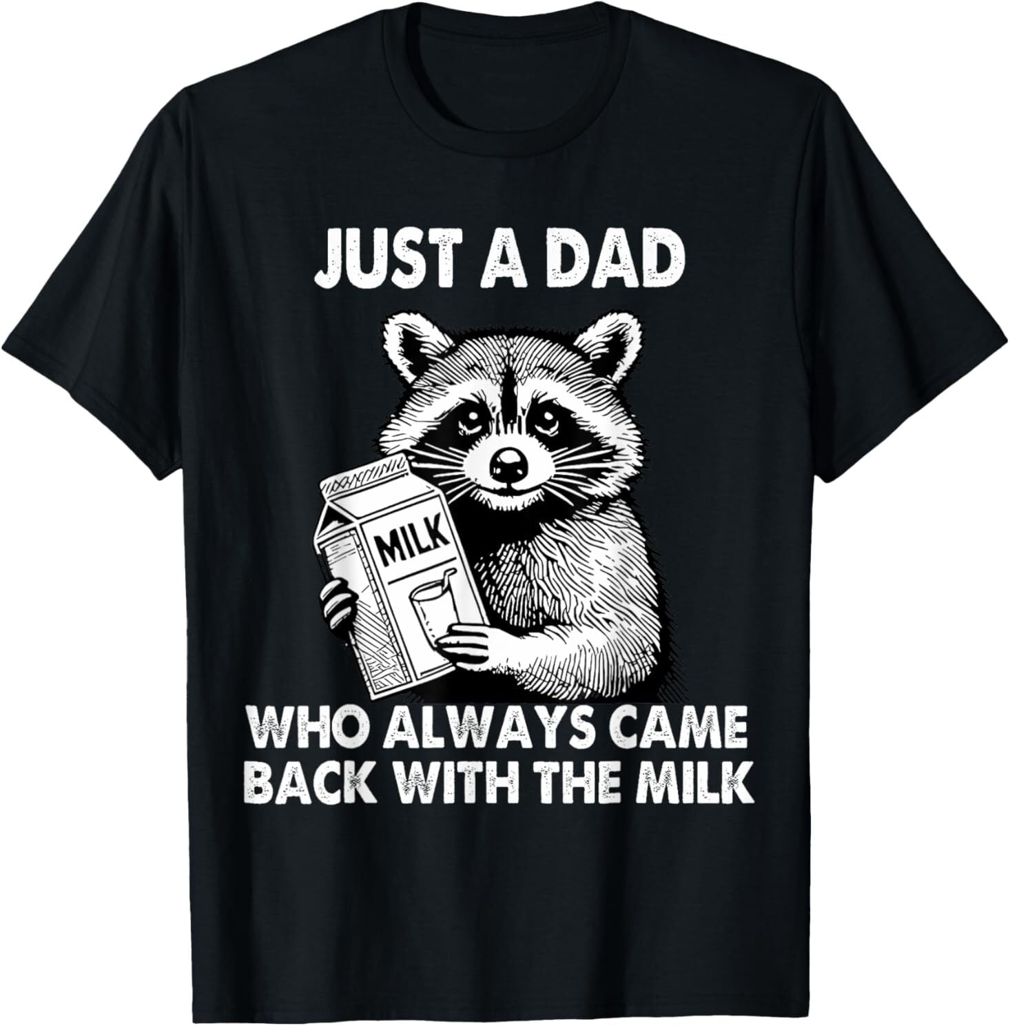 Osec Just A Dad Who Always Came Back With The Milk Father's Day T-Shirt - Walmart.com