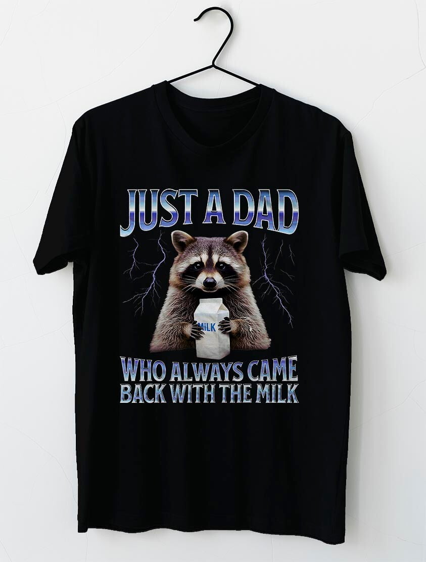 Osec Just A Dad Who Always Came Back With The Milk Fathers Day T-Shirt ...
