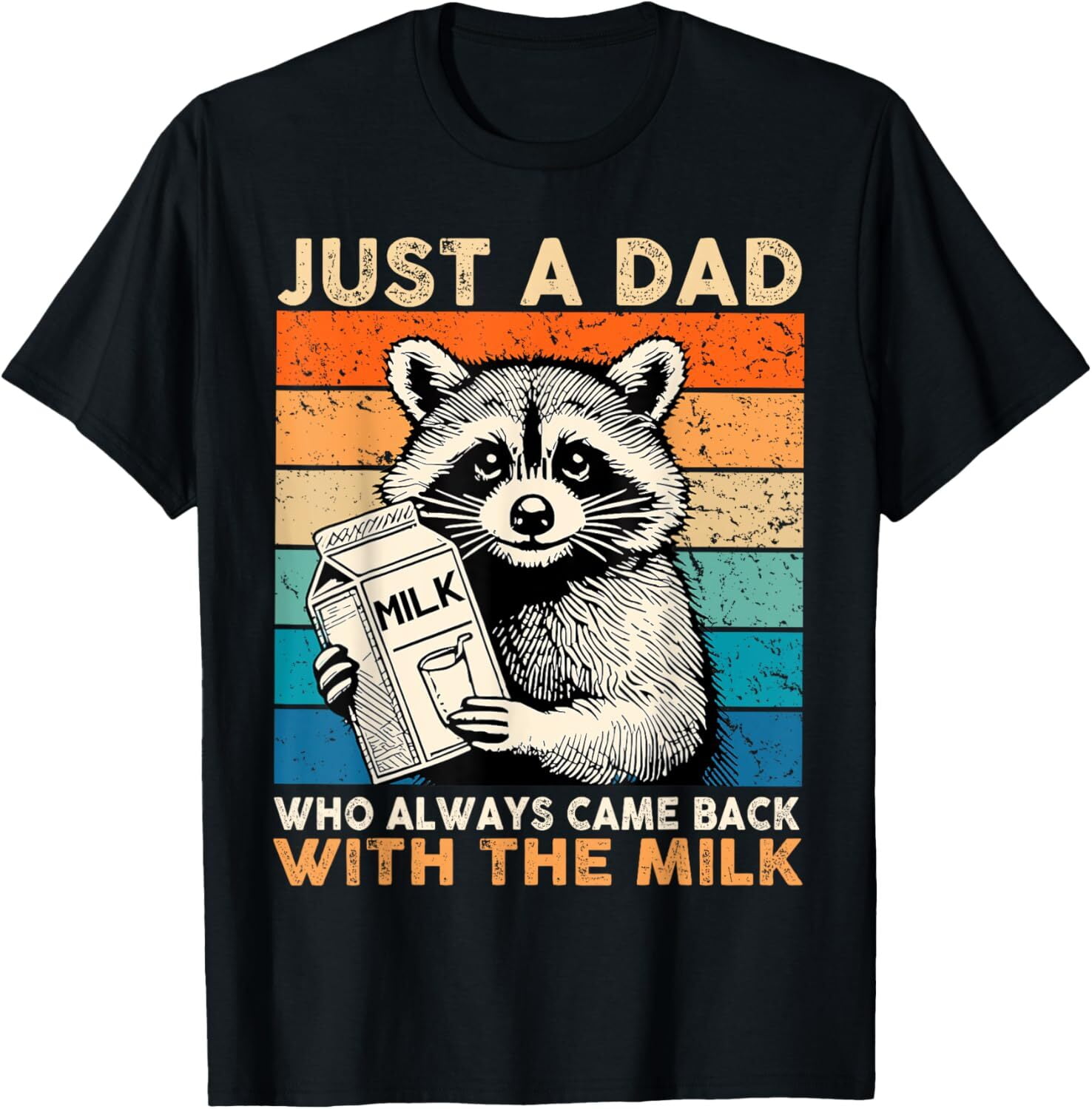 Osec Just a Dad Who Always Came Back With The Milk Fathers Day T-Shirt ...