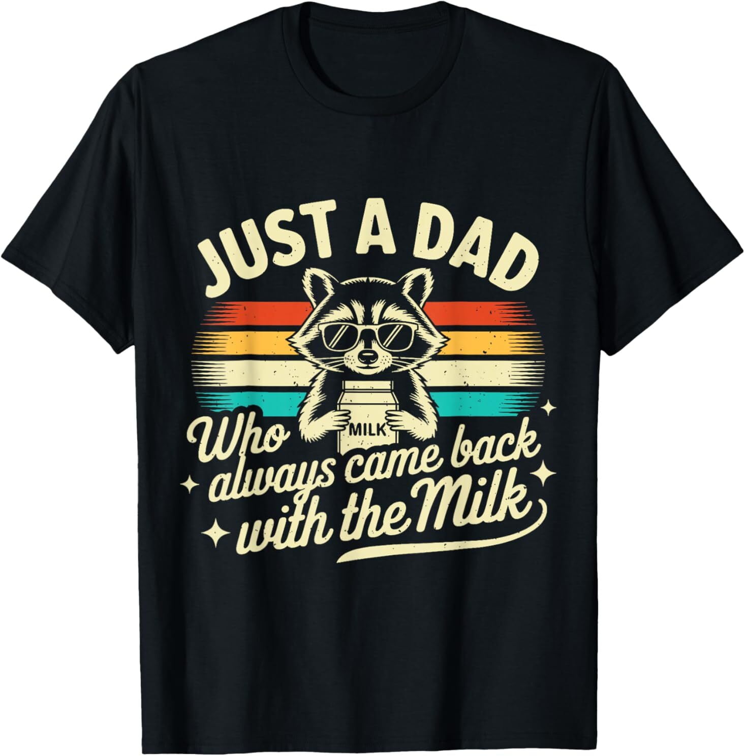 Osec Just a dad who always came back with the milk father's day T-Shirt ...