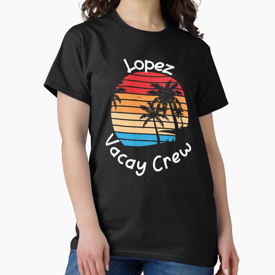 Osec Lopez Vacay Crew Lopez Family Vacation Clic T-Shirt, Retro Tee For ...