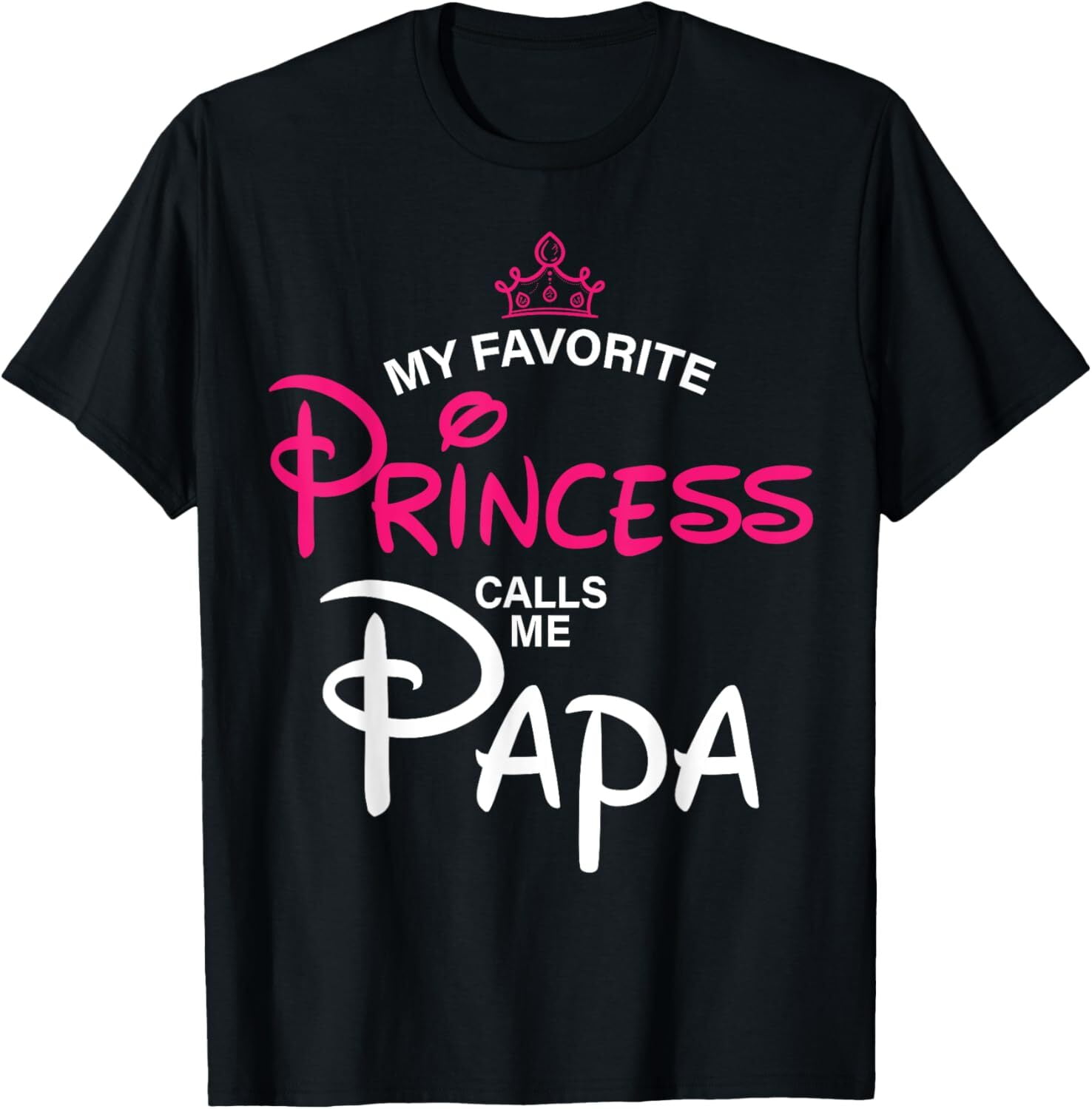 Osec My Favorite Princess Calls Me Papa Daughter Fathers Day Men T ...