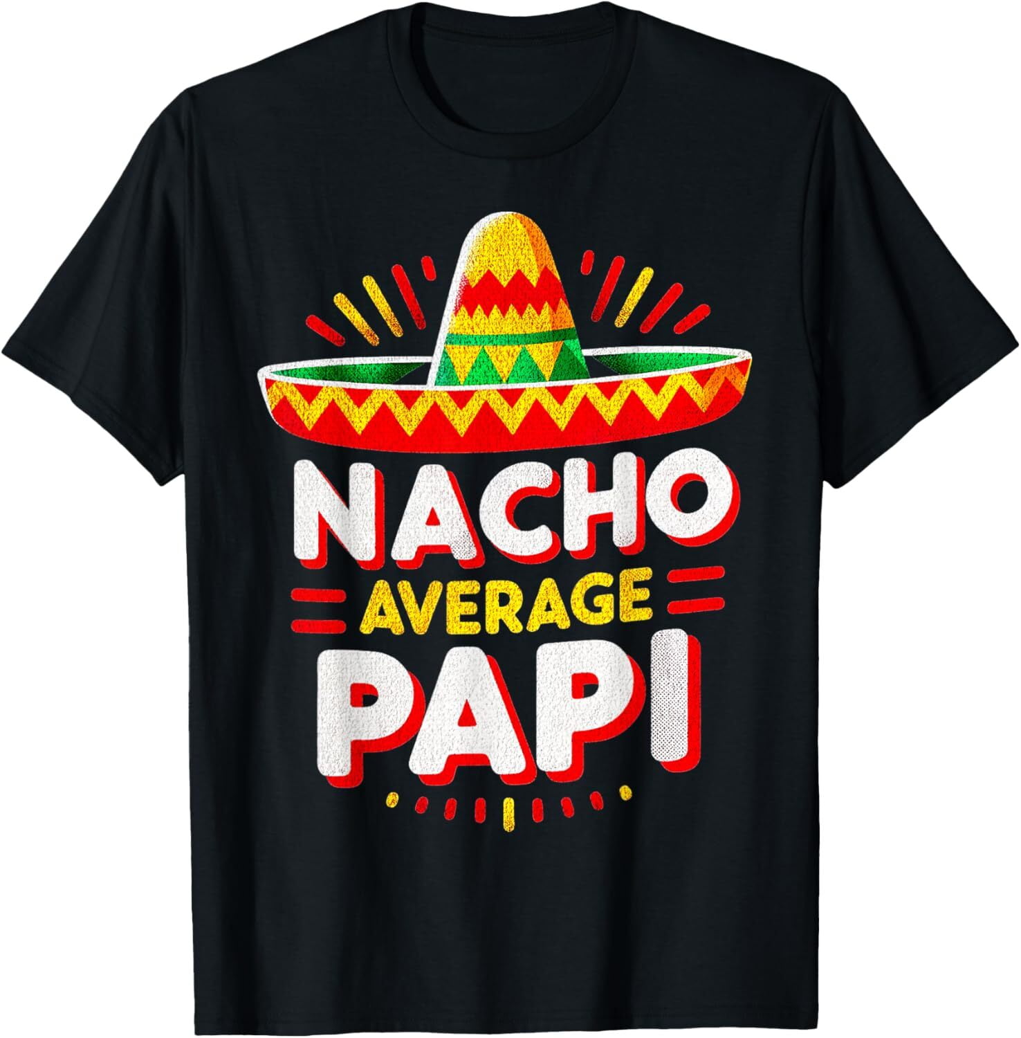 Osec Nacho Average Papi Sombrero Hat Father's Day Humor T-Shirt Hoodie ...
