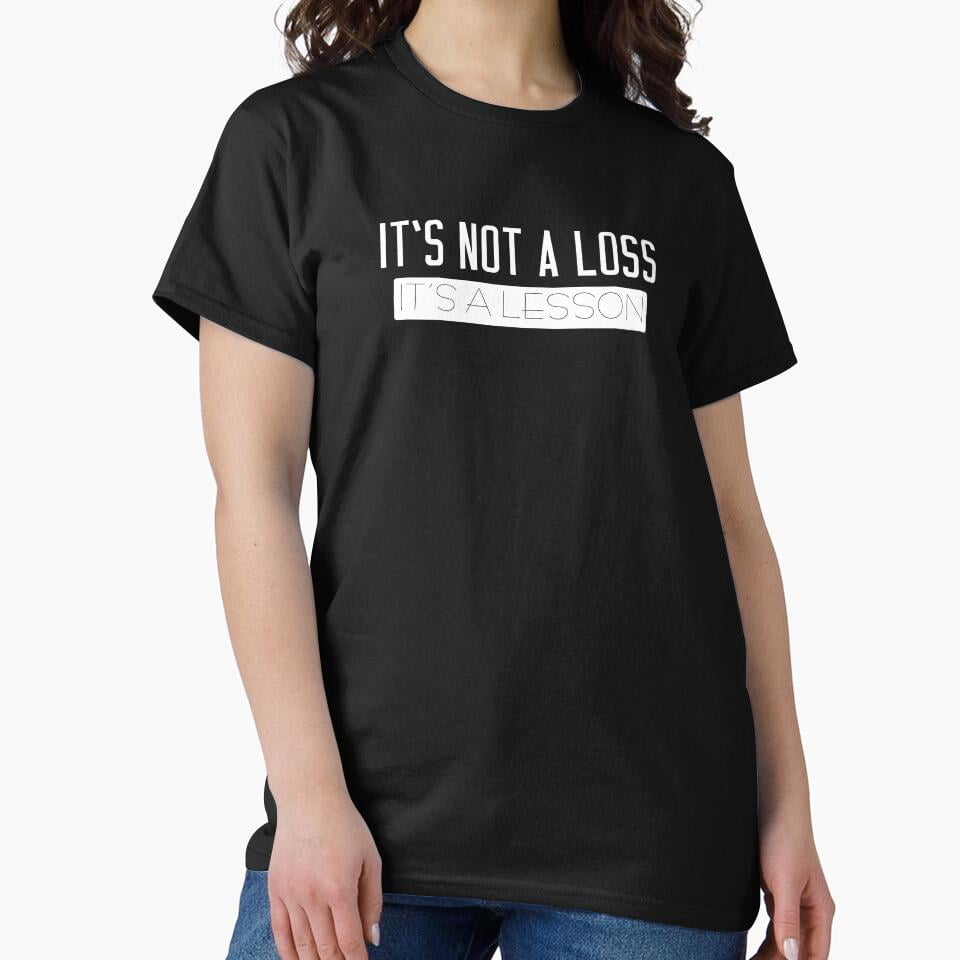 Osec Quote Small , It’S Not A Loss, It’S A Lesson Clic T-Shirt, Retro ...