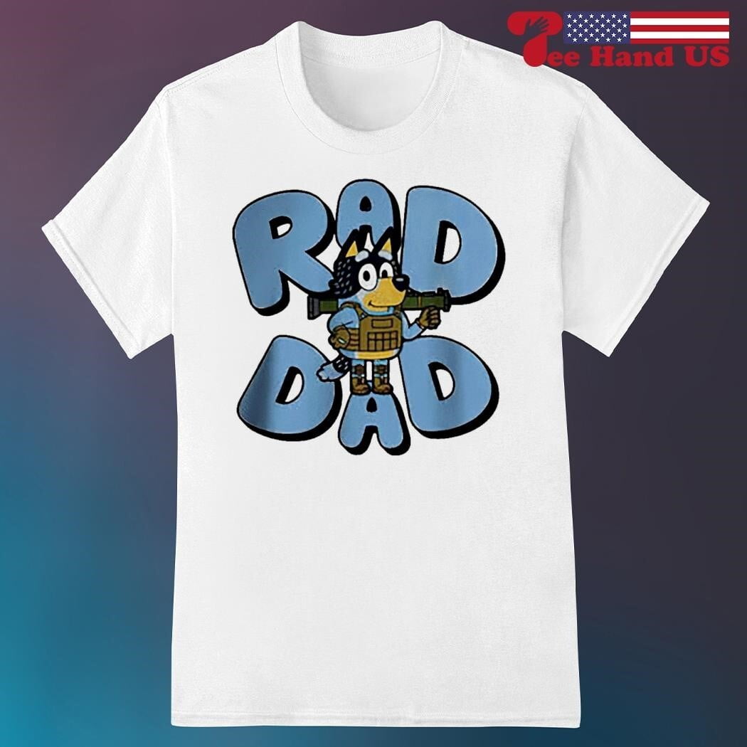 Osec Rad Dad Bluey T-Shirt Father Day Cartoon Movie Shirt Full sizes ...