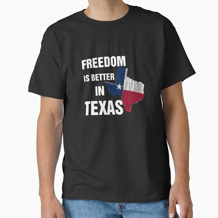 Osec Texas Independence Day Freedom Is Better Shirt Classic T-Shirt ...