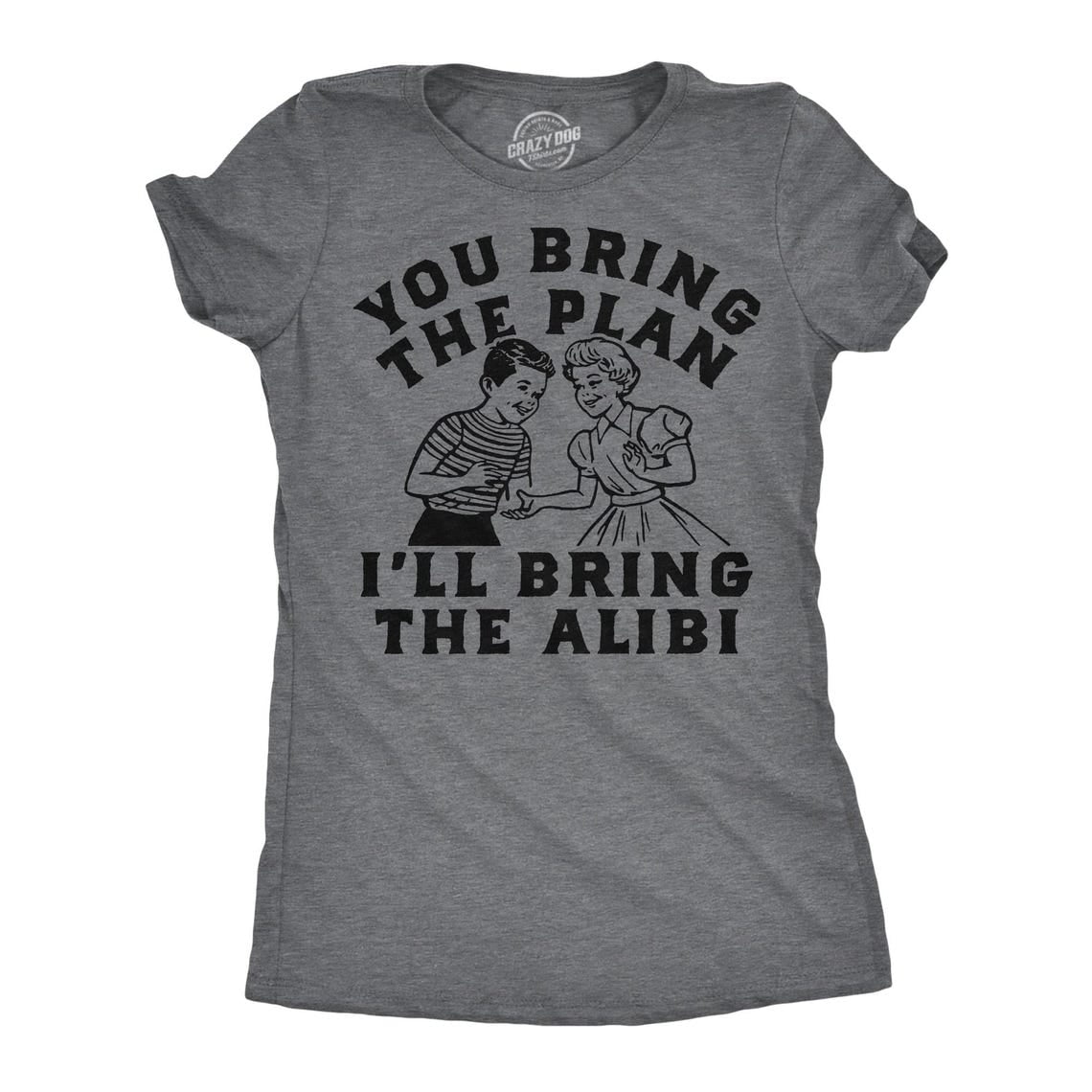 Osec True Crime Shirt, You Bring The Plan, I'll Bring the Alibi ...