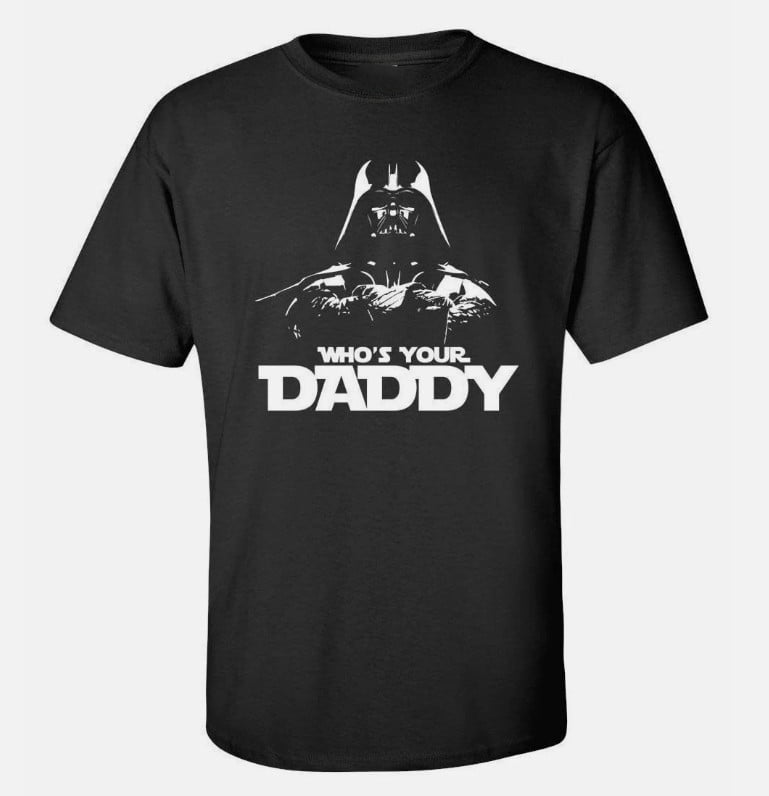 Osec Who's Your Daddy Darth Vader T-Shirt All Size Color Funny Father's ...