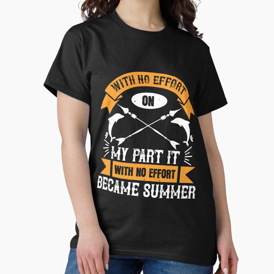 Osec With No Effort On My Part It Became Summer - Summer 2020 Classic T ...