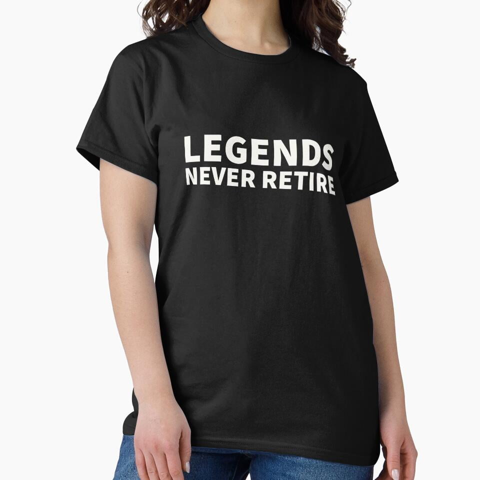 OsecLegends Never Retire - Funny Retirement Quote (White Text ...