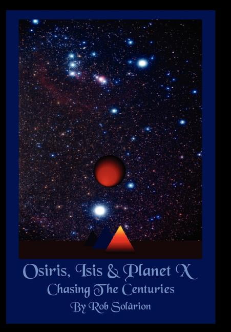 Osiris, Isis & Planet X: Chasing the Centuries, (Hardcover) - Walmart.com