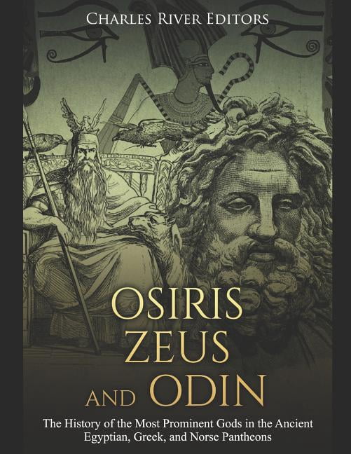 Osiris, Zeus, and Odin: The History of the Most Prominent Gods in the ...