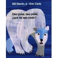 Oso Polar, Oso Polar, Que Es Ese Ruido? = Polar Bear, Polar Bear, What ...