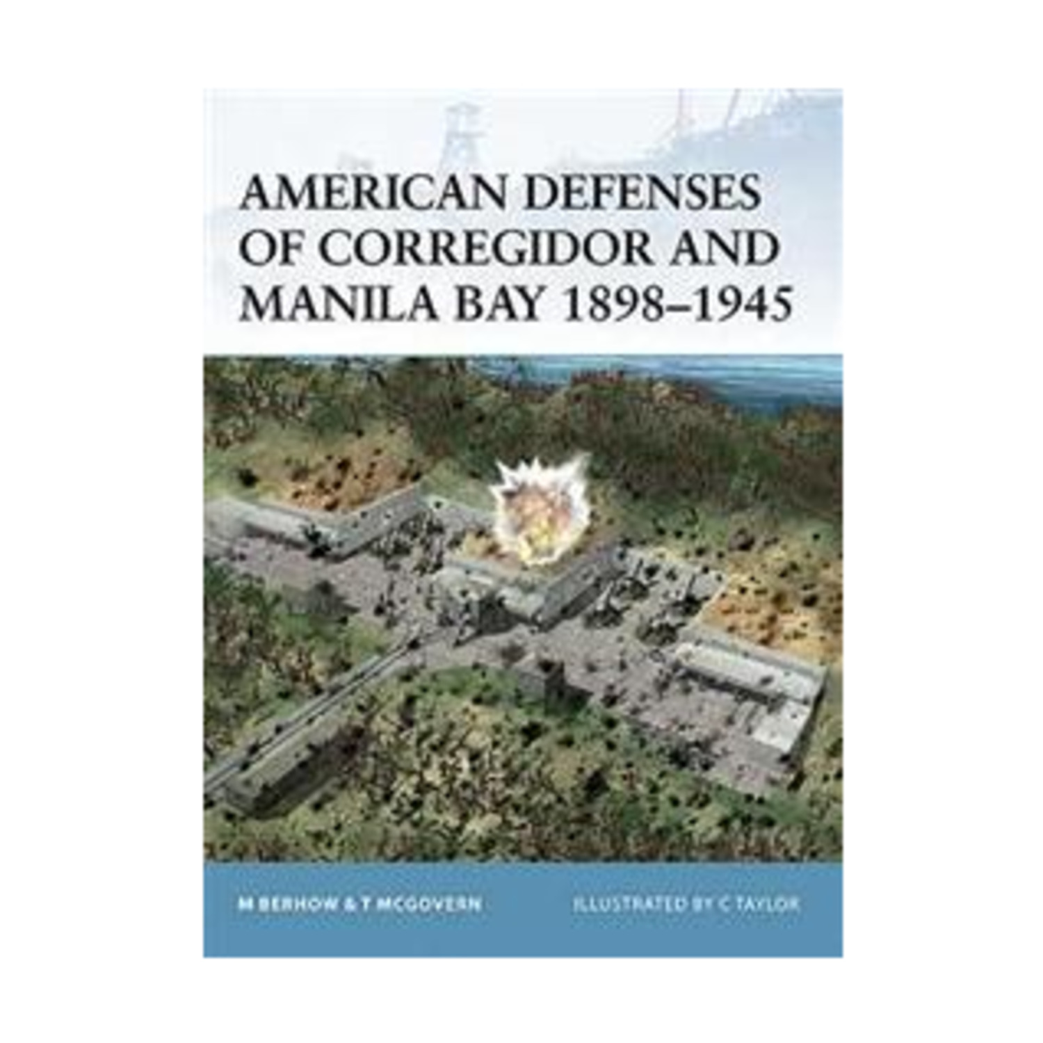 Osprey American Defenses of Corregidor and Manila Bay 1898-1945 New ...