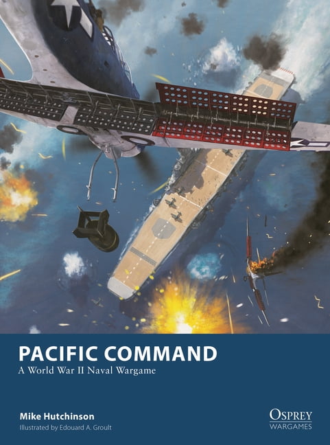 Osprey Wargames Pacific Command: Wargaming WWII Aircraft Carrier ...