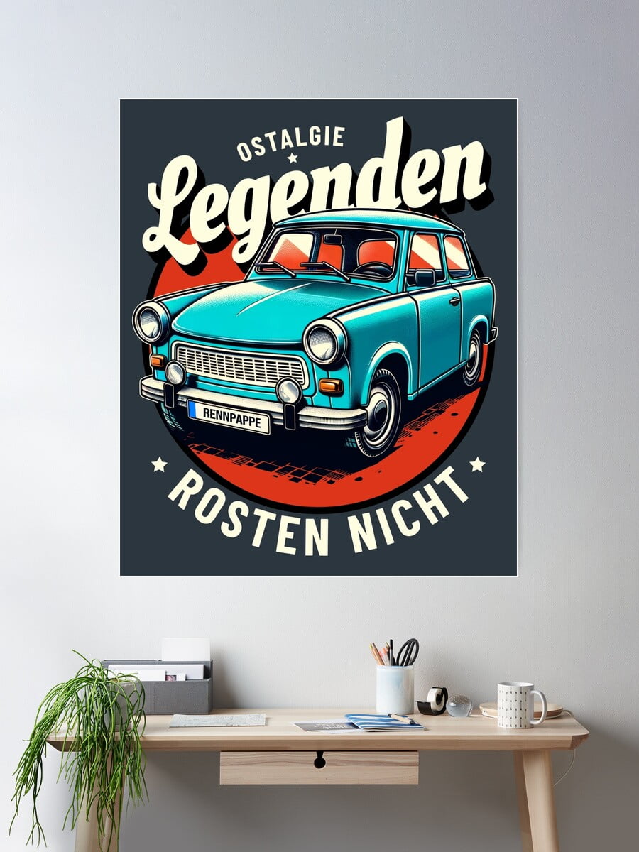 Ostalgie Â€“ Legends Don'T Rust Gdr Cult Car Trabi Trabant Poster Wall ...