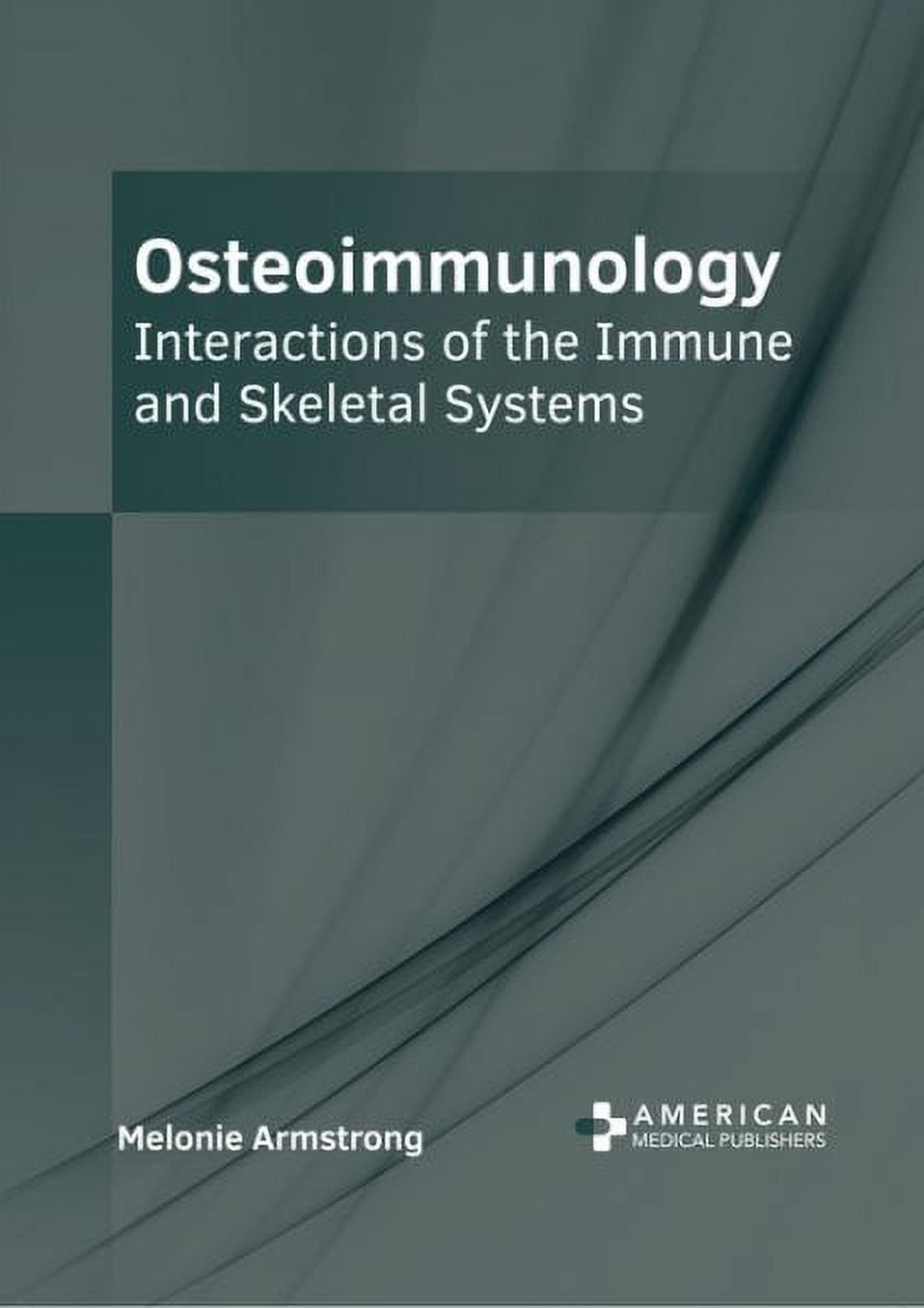 Osteoimmunology: Interactions of the Immune and Skeletal Systems (Hardcover) - Walmart.com
