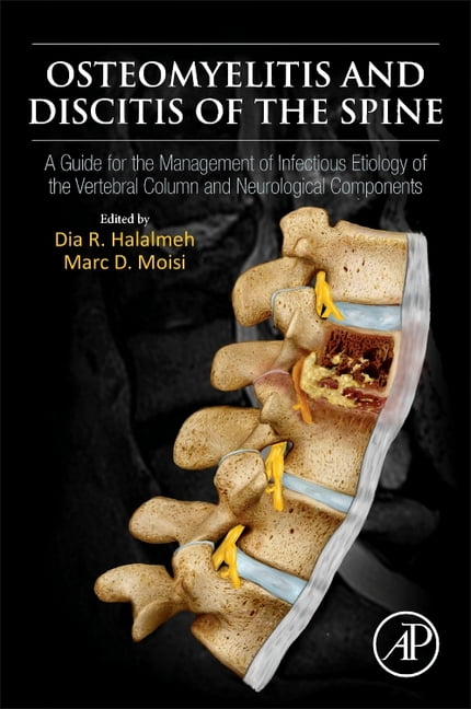 Osteomyelitis and Discitis of the Spine: A Guide for the Management of Infectious Etiology of ...