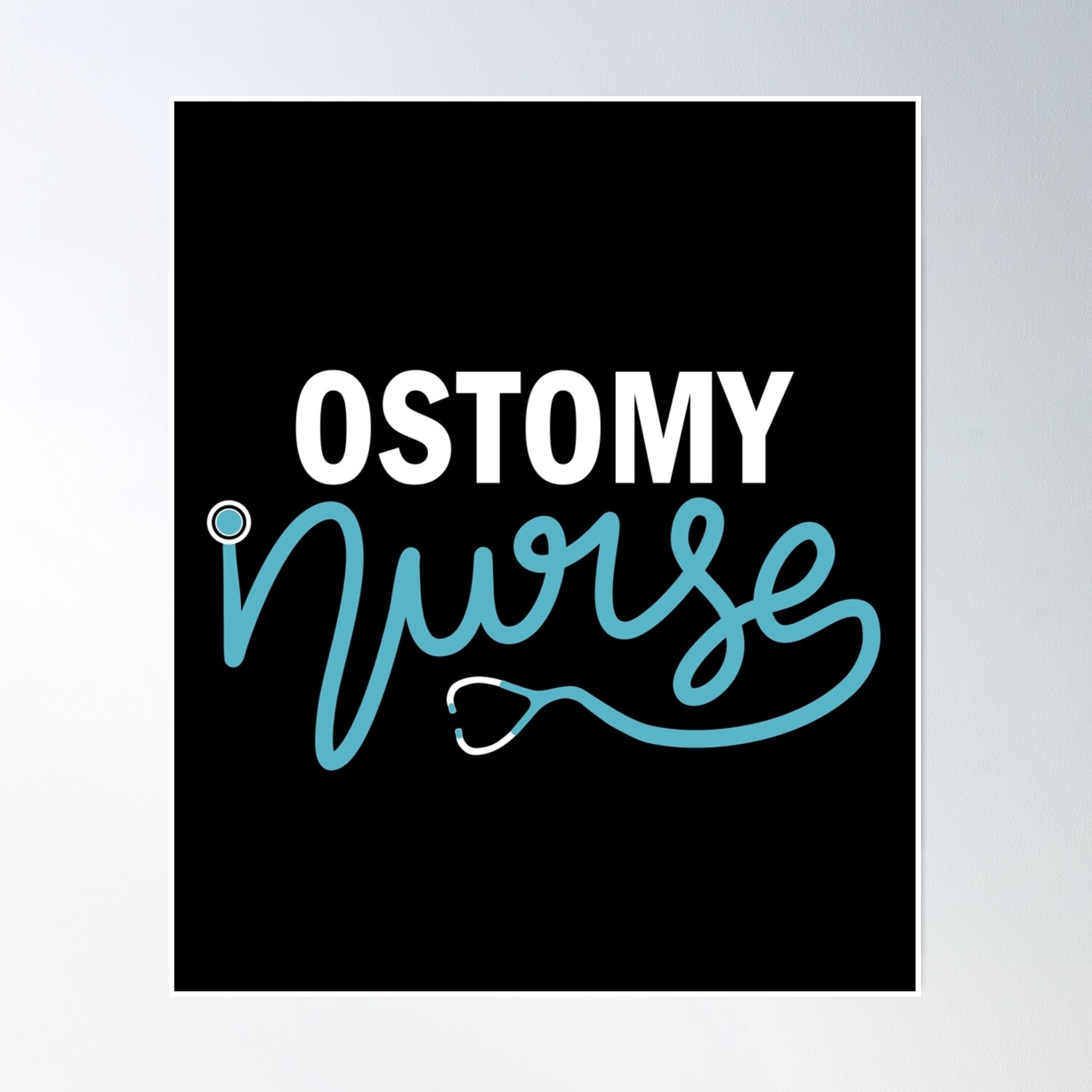 Ostomy Nurse - Stoma Nursing Department Poster Wall Art, Modern Wall ...