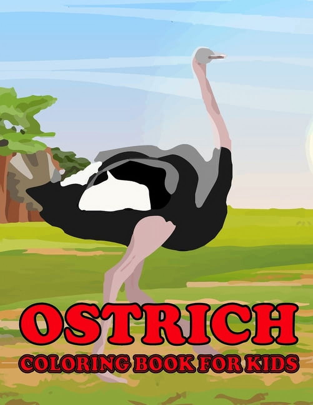 Ostrich Coloring Book for Kids: Amazing Ostrich Coloring Book for Your ...