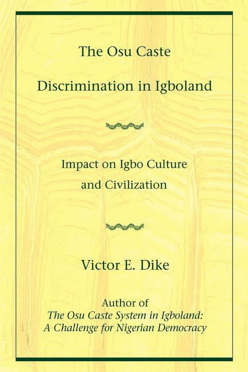 Osu Caste Discrimination in Igboland : Impact on Igbo Culture and Civilization - Walmart.com