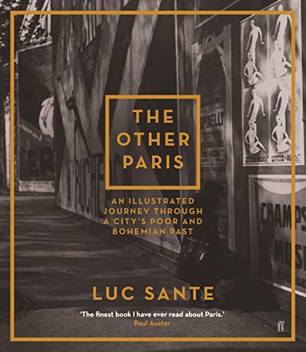 Other Paris : An Illustrated Journey Through a City's Poor and Bohemian ...