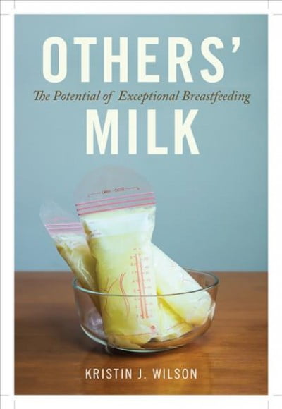 Pre-Owned Others' Milk: The Potential of Exceptional Breastfeeding ...