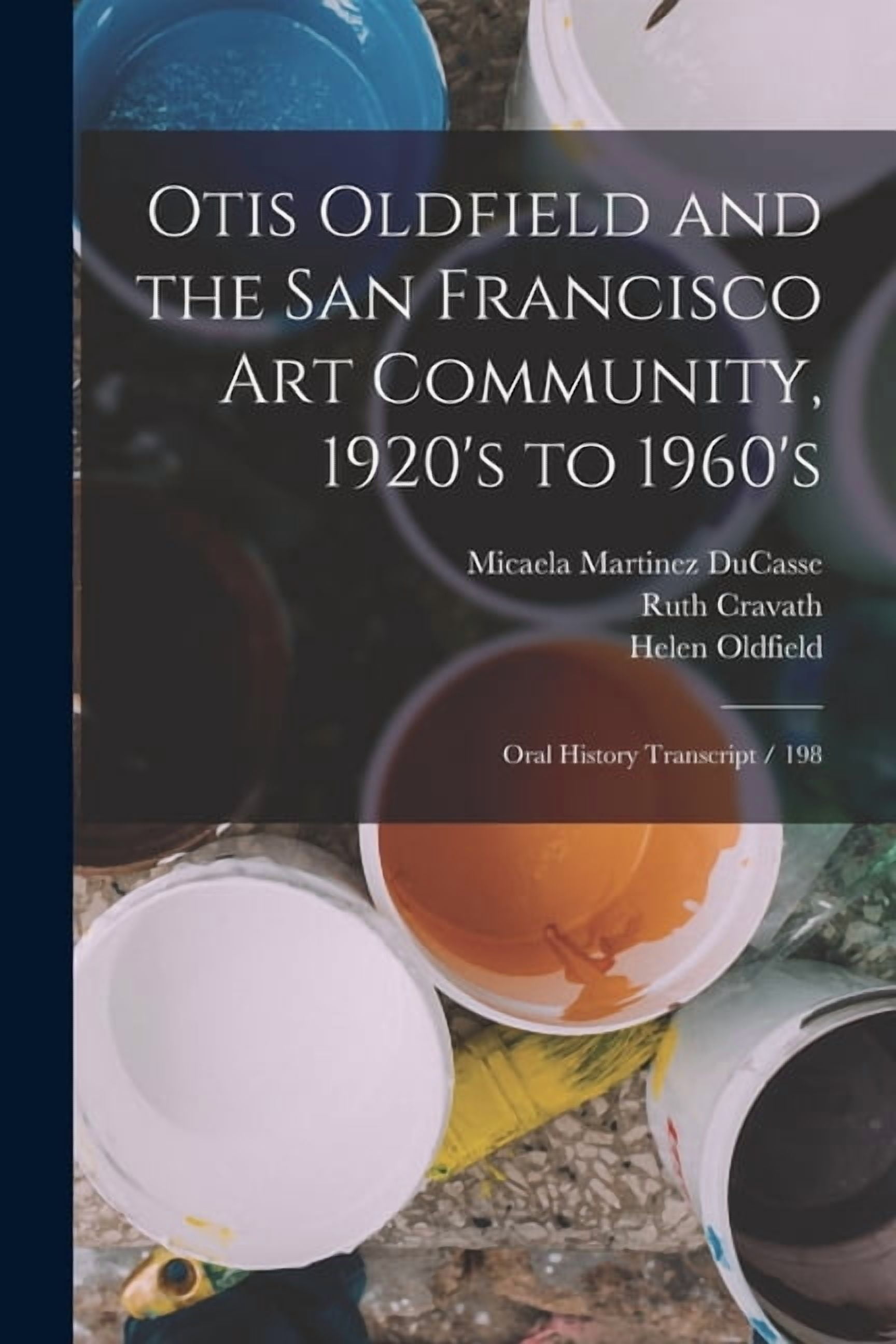 Otis Oldfield and the San Francisco art Community, 1920's to 1960's ...