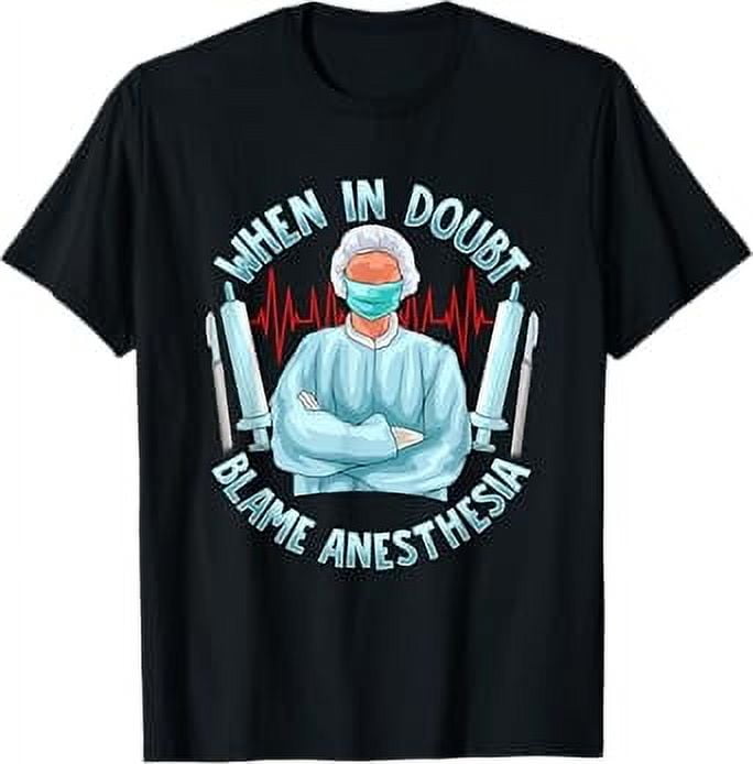 Otolaryngologist Gift Post Surgery Blame Anesthesia T-Shirt - Walmart.com