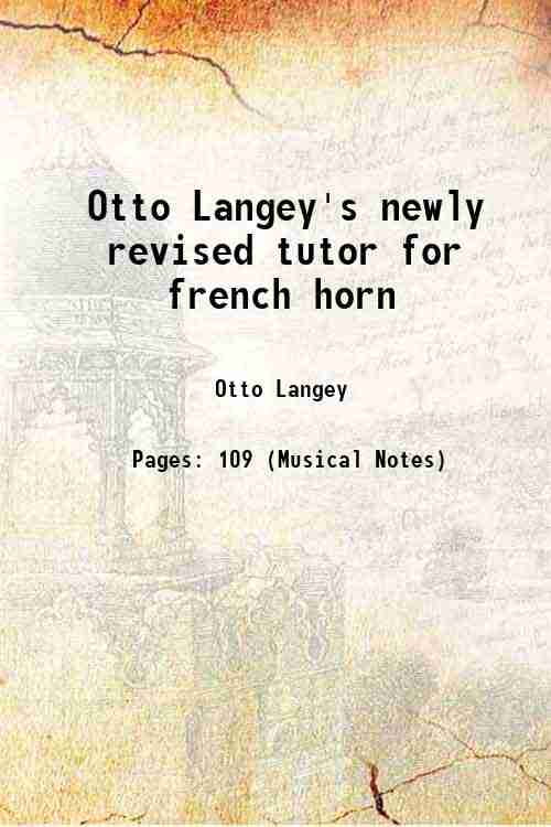 Otto Langey's newly revised tutor for french horn 1890 - Walmart.com