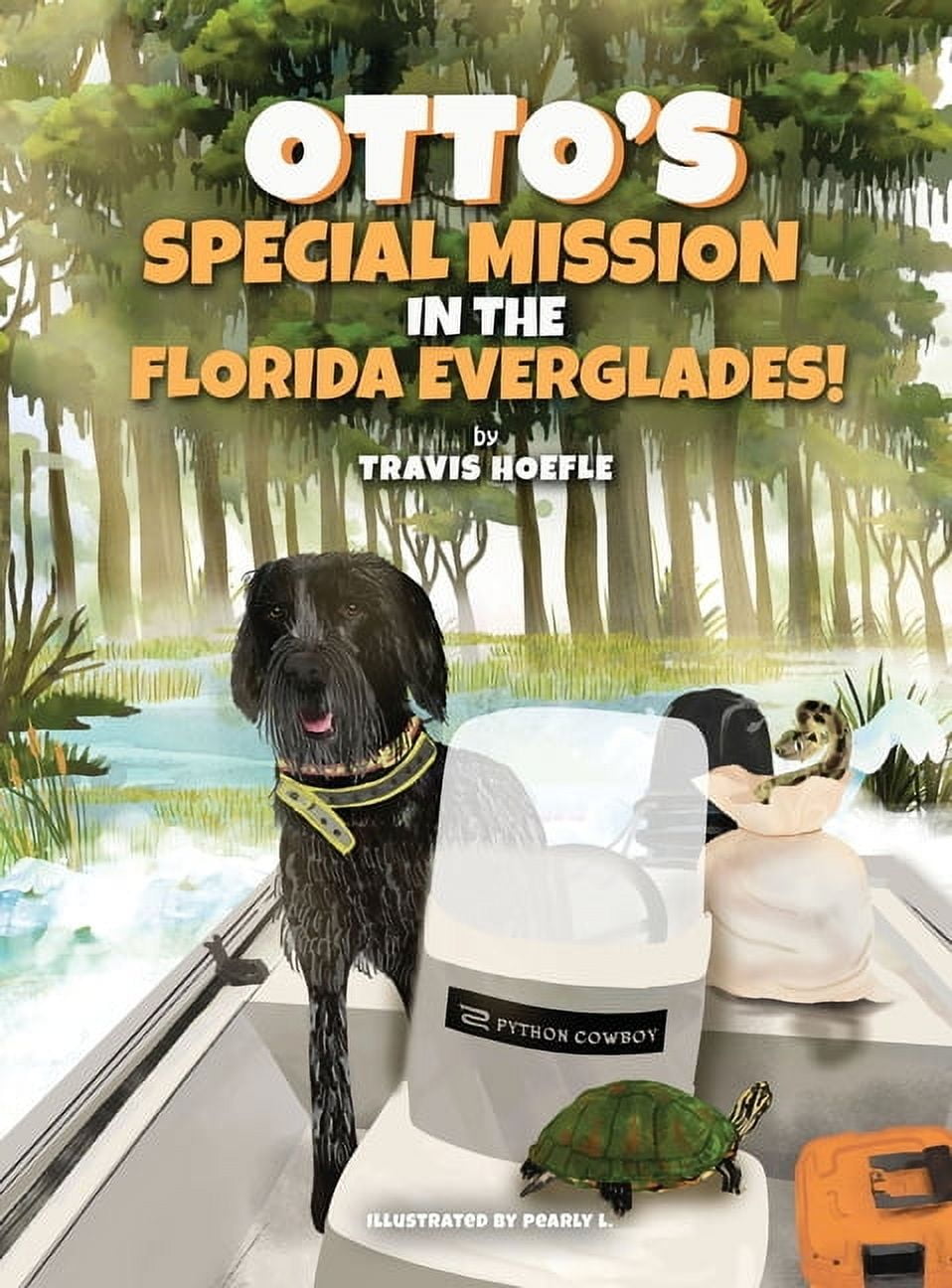 Otto's Special Mission In The Florida Everglades: A Dog's Mission to Save the Everglades, One ...