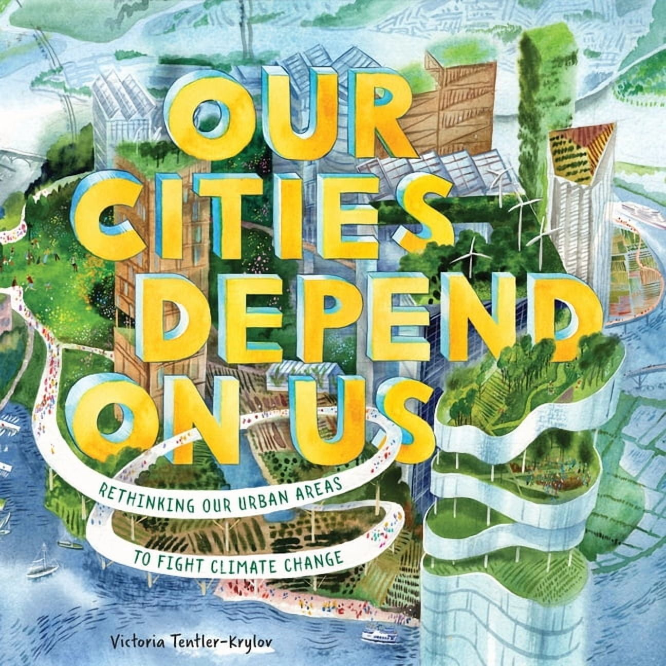Our Cities Depend on Us: Rethinking Our Urban Areas to Fight Climate ...