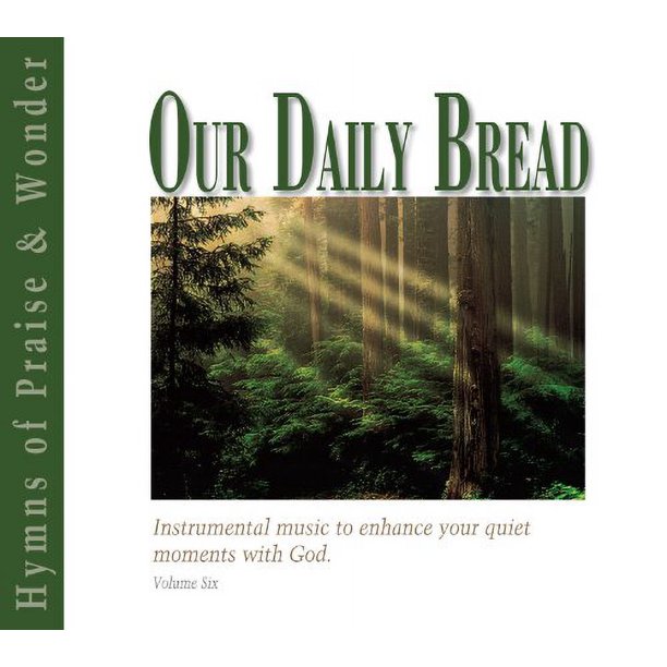 Pre-Owned Our Daily Bread - Hymns of Praise & Wonder - Volume 6 ...