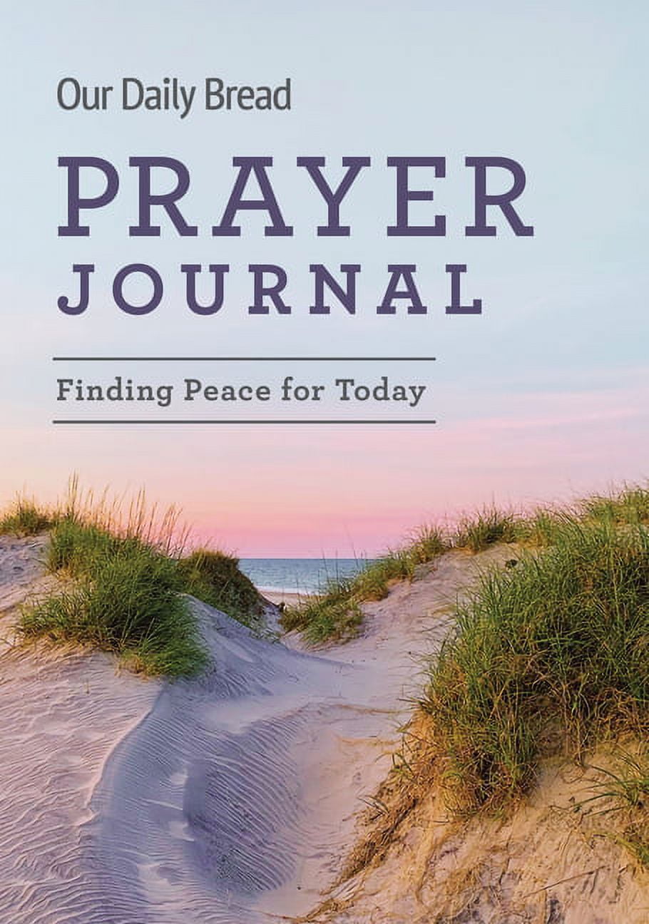 Our Daily Bread Prayer Journal : Finding Peace for Today (Hardcover ...