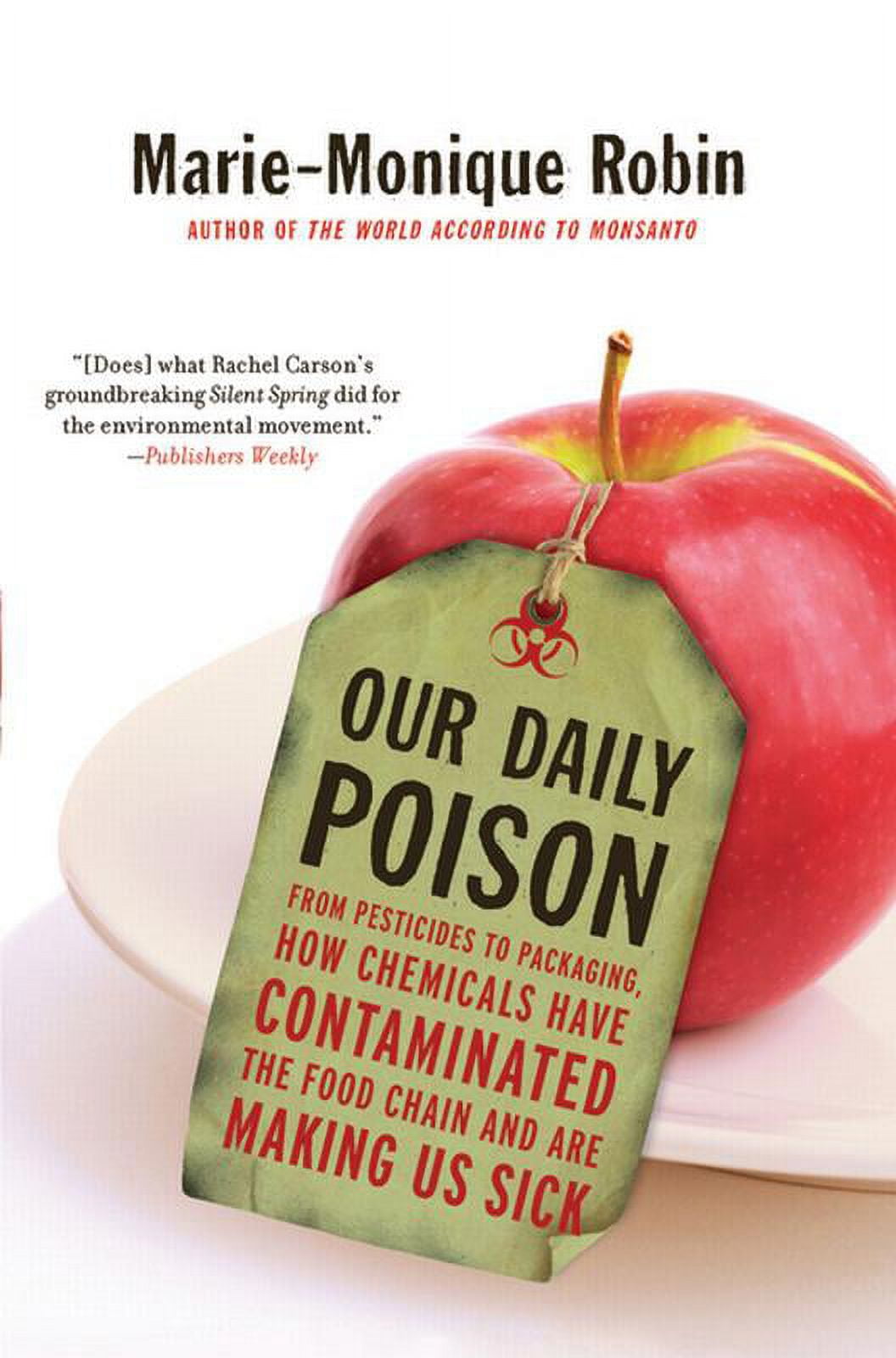 Our Daily Poison: From Pesticides to Packaging, How Chemicals Have ...