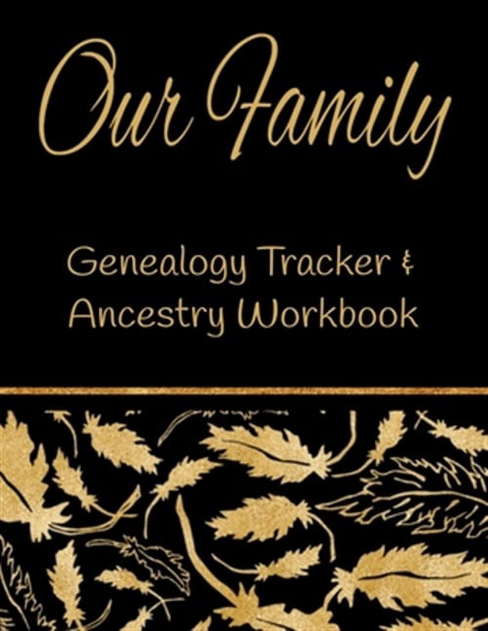 Our Family Genealogy Tracker & Ancestry Workbook: Research Family ...