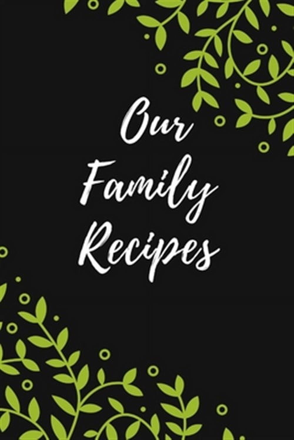 Our Family Recipes: Favorite Recipes, Food Cookbook Design,100 pages ...