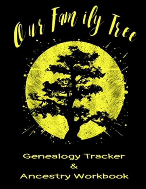 Our Family Tree Genealogy Tracker & Ancestry Workbook: Research Family ...