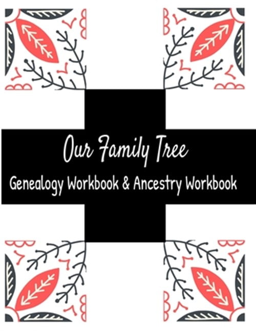 Our Family Tree Genealogy Workbook & Ancestry Tracker: Research Family ...