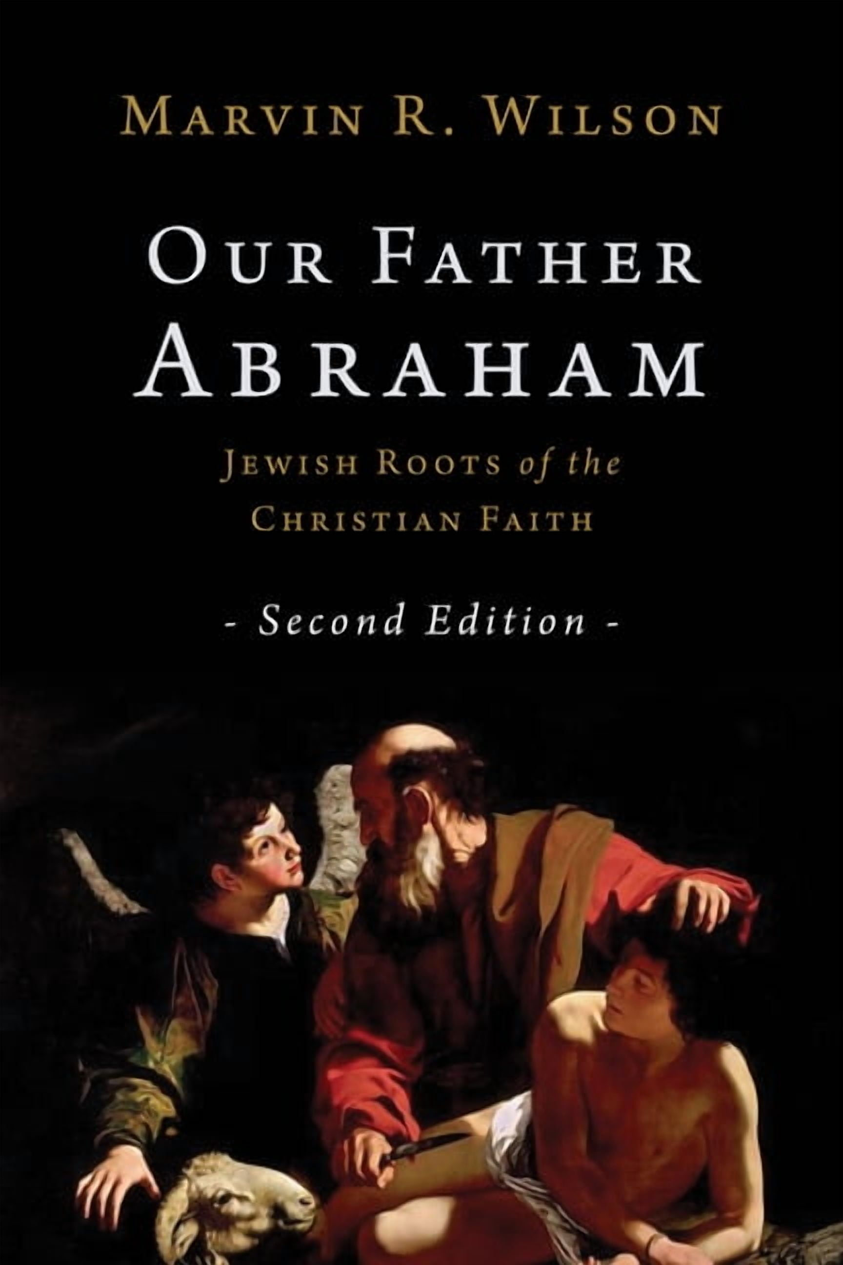 Our Father Abraham: Jewish Roots of the Christian Faith, (Paperback ...