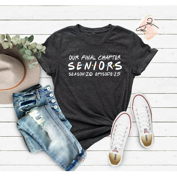 Our Final Chapter Seniors 2025 Shirt, Seniors Season 20 Episode 25 ...