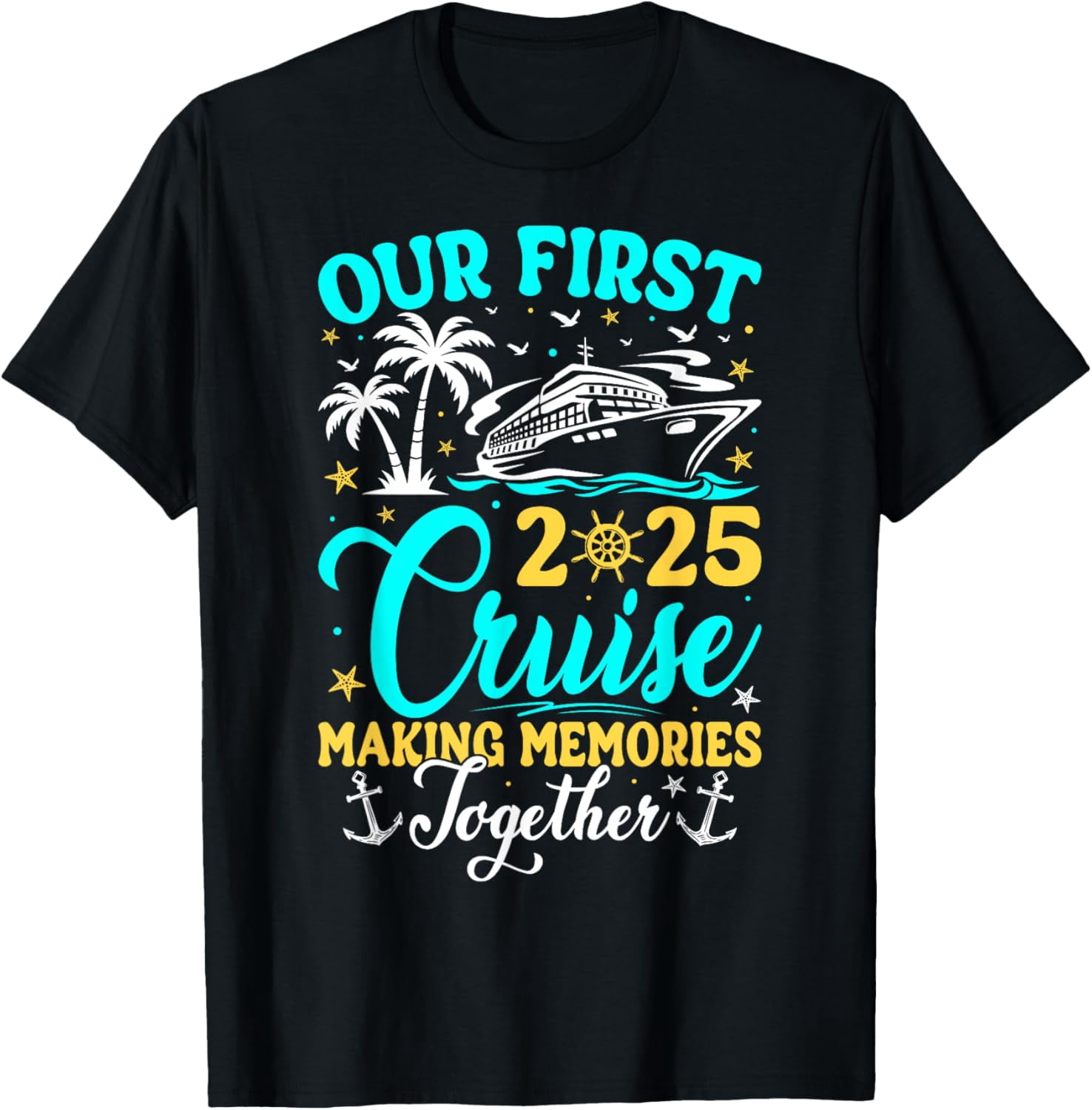 Our First Cruise 2025 Together Family Trip Matching Couples T-Shirt ...