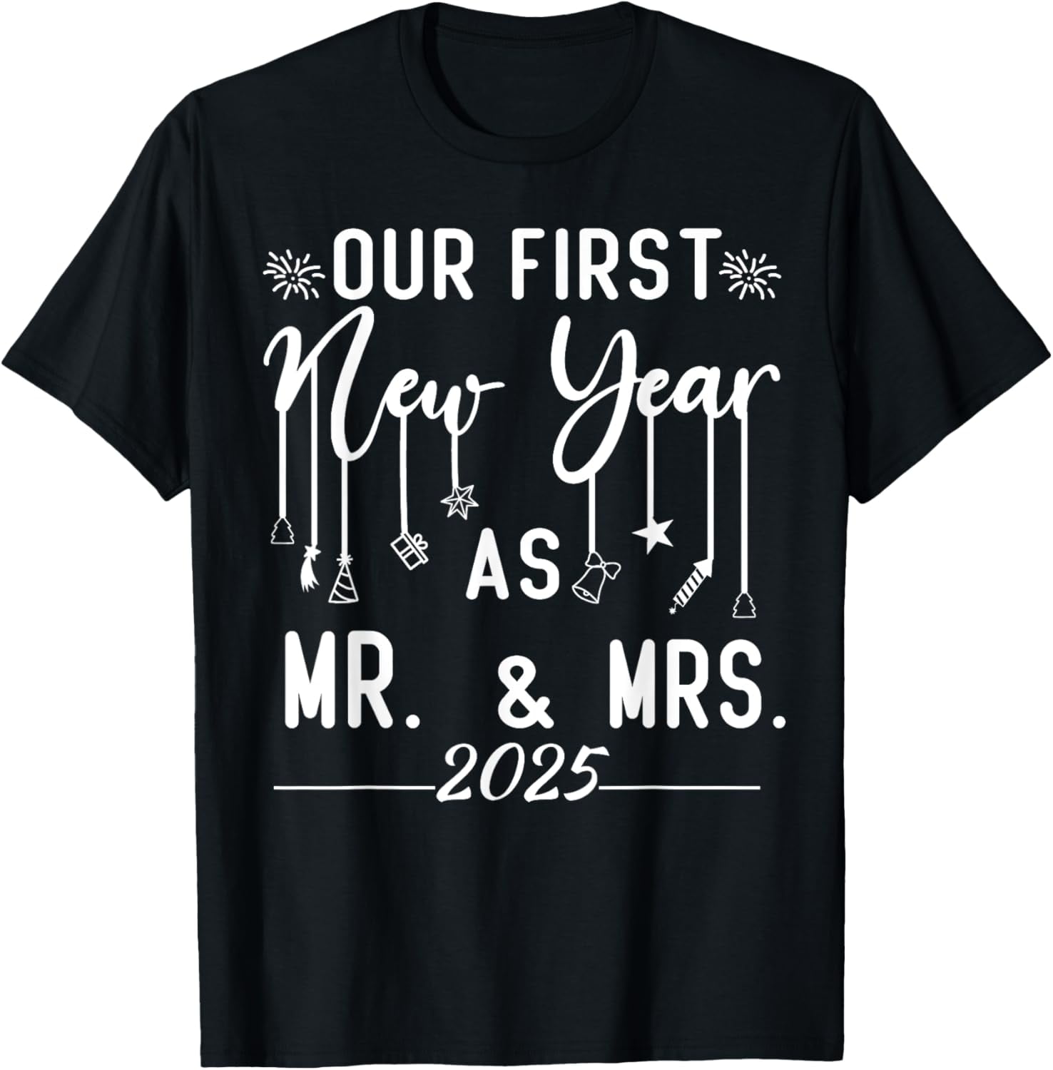 Our First New Year As Mr And Mrs Married Couples New Year T-Shirt ...