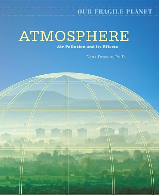 Our Fragile Planet Atmosphere: Air Pollution and Its Effects ...