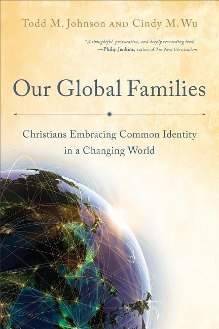 Our Global Families: Christians Embracing Common Identity in a Changing ...
