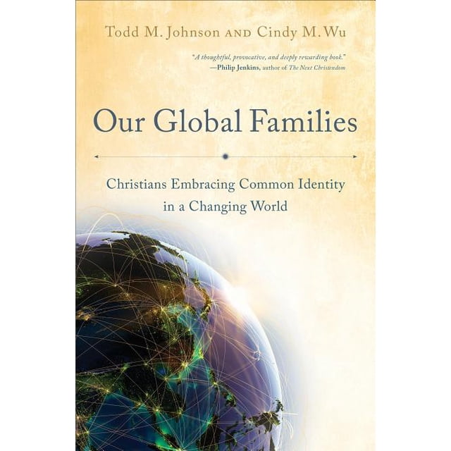 Our Global Families: Christians Embracing Common Identity in a Changing ...