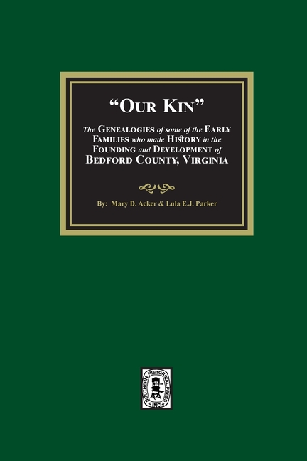 Our Kin - The Genealogies of some of the Early Families who made ...
